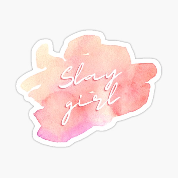 "Slay Girl" Sticker for Sale by SecretDelight | Redbubble