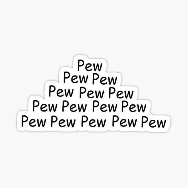 "Pew pew pew" Sticker by Hexxyl | Redbubble
