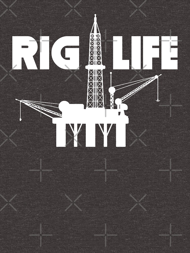 "Rig Life Oil Field Worker " T-shirt for Sale by JakeRhodes | Redbubble ...