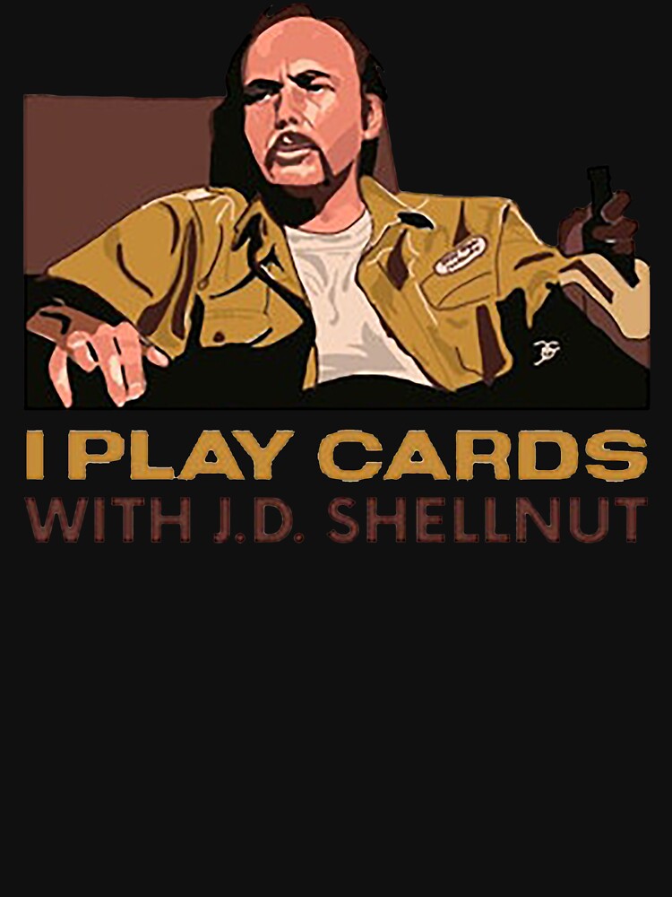 "Play Cards With JD Shellnut" T-shirt for Sale by reiblnight ...