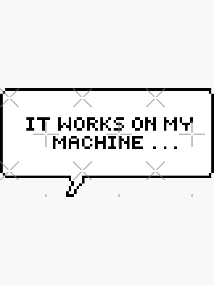 "It works on my machine - Black" Sticker for Sale by CelticTarot ...