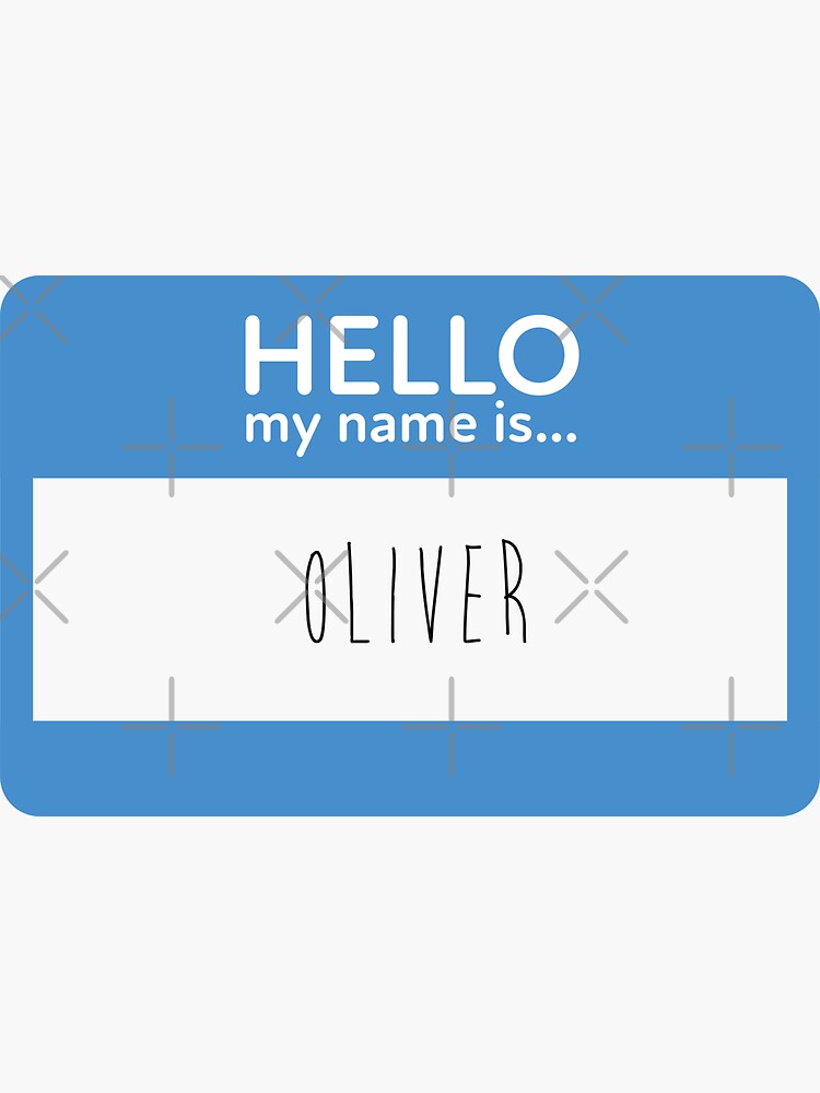 "Hello my name is... Oliver" Sticker for Sale by beanibooi | Redbubble