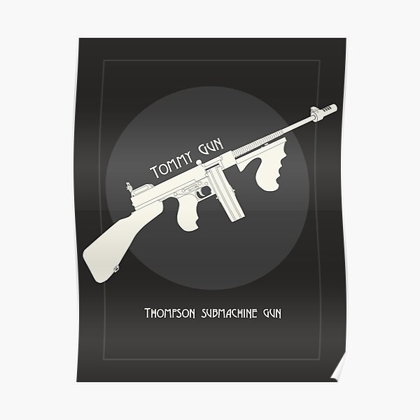 "Thompson submachine gun ( Tommy Gun )" Poster for Sale by FAawRay ...