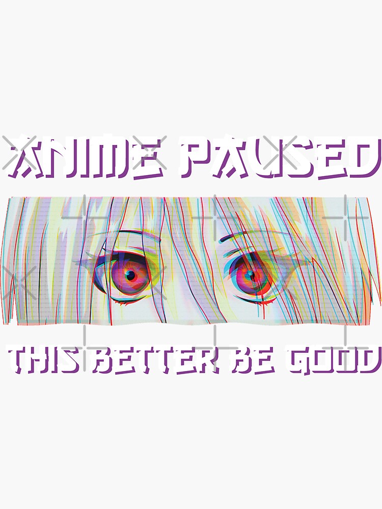 "Anime Paused Funny Anime Girl" Sticker by mejeoshop | Redbubble