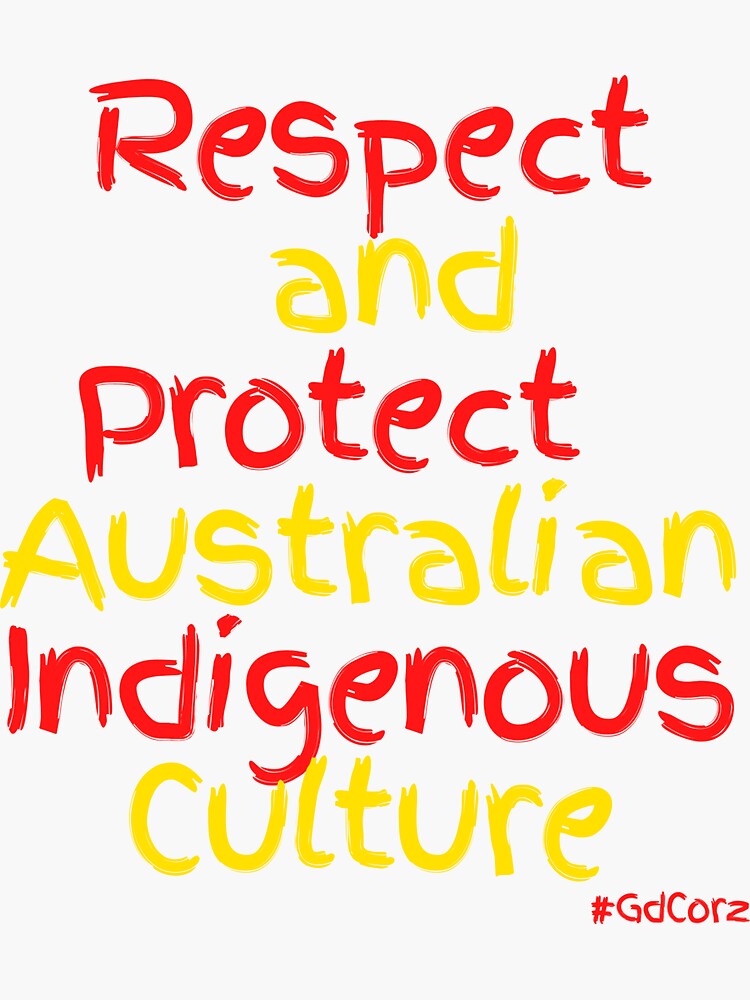 "Respect and Protect Australian Indigenous culture" Sticker for Sale by ...
