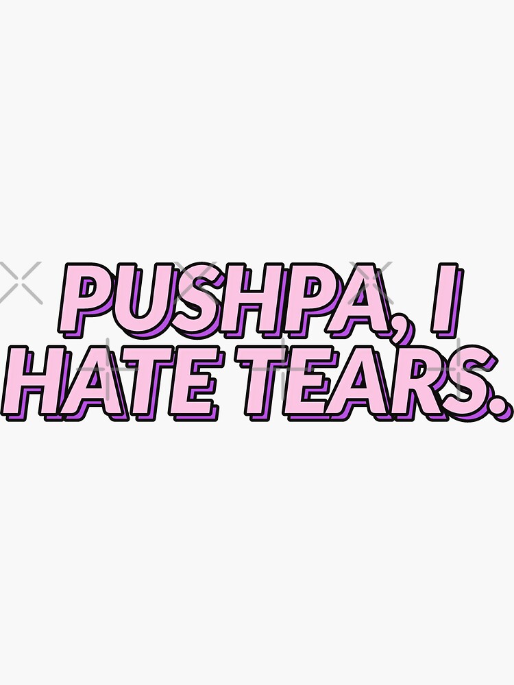 "Funny Bollywood Design | Pushpa, I Hate Tears" Sticker for Sale by ...