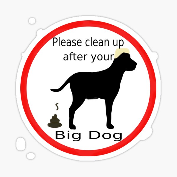 "Clean up after your Big Dog" Sticker for Sale by CottagePop | Redbubble