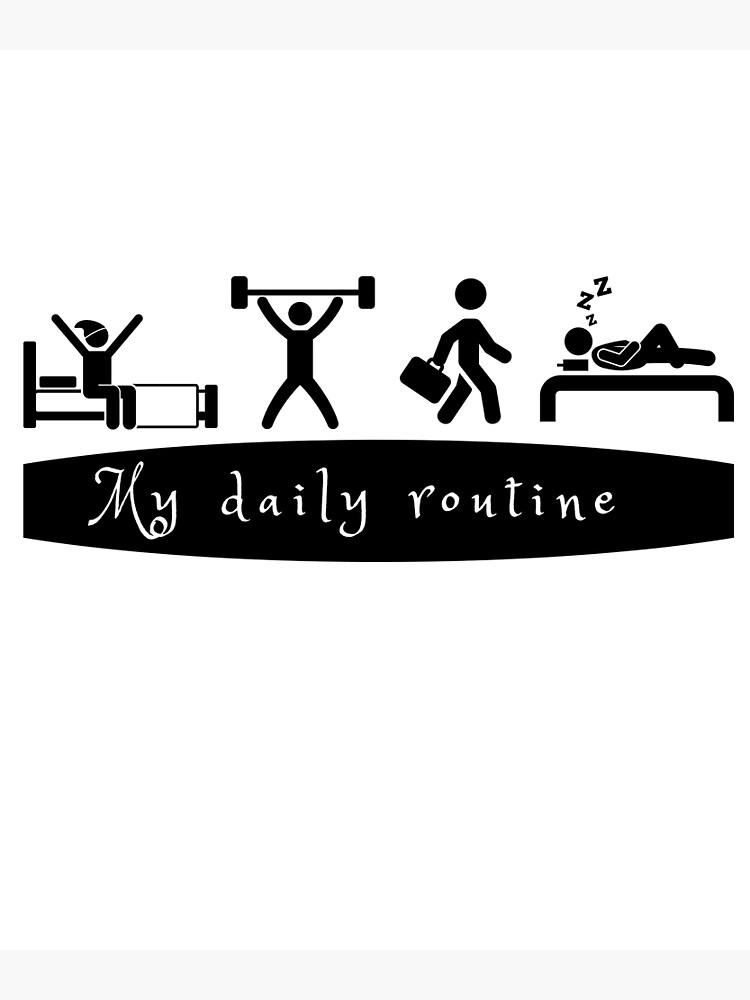 "My daily routine," Poster for Sale by Agoujgal | Redbubble
