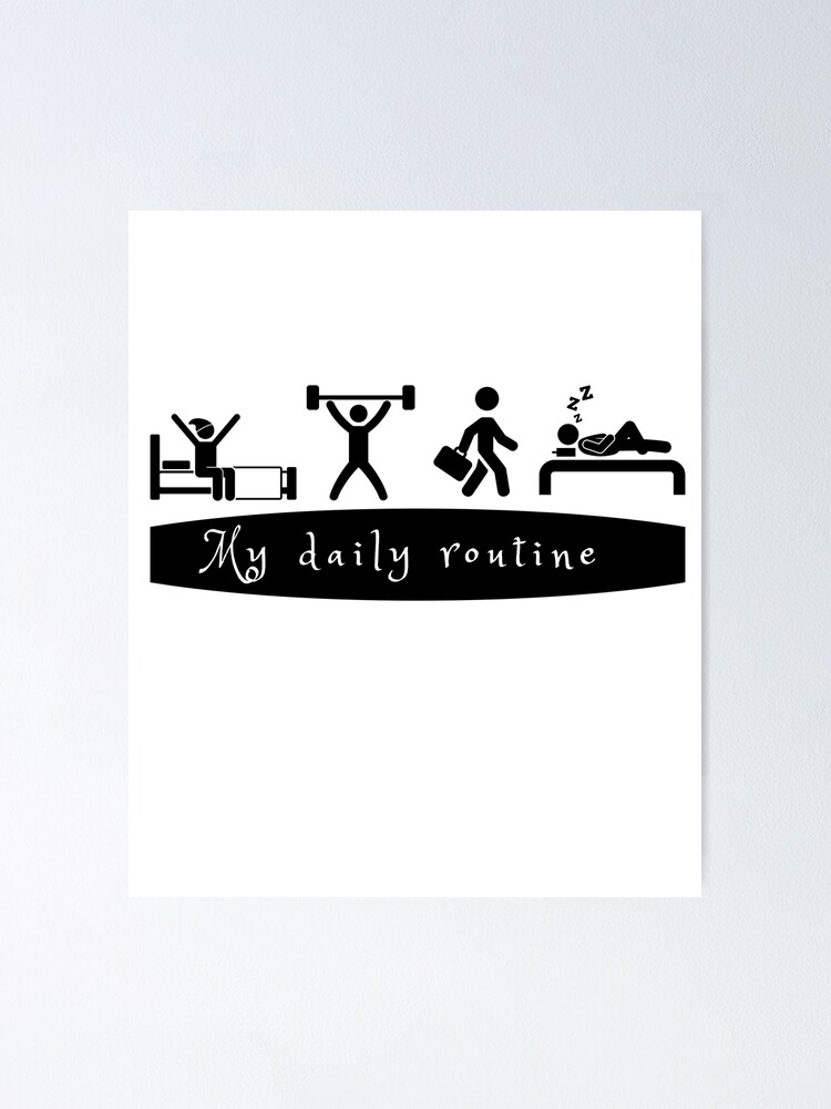 "My daily routine," Poster for Sale by Agoujgal | Redbubble