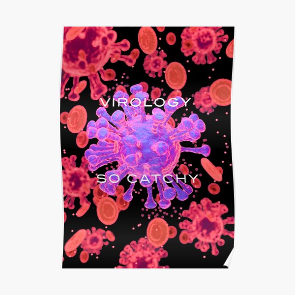 "Virology, so catchy - funny scientific virology design" Poster by Lady ...