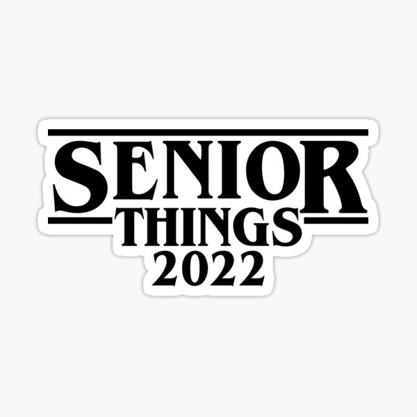 "Senior things 2022" Sticker for Sale by FauzIDEA | Redbubble