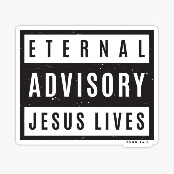 "Eternal Advisory Jesus Lives - Christian Bible Verse" Sticker by ...