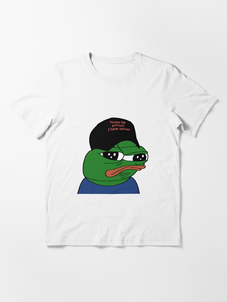 "Please be patient I have autism Pepe " T-shirt for Sale by ...
