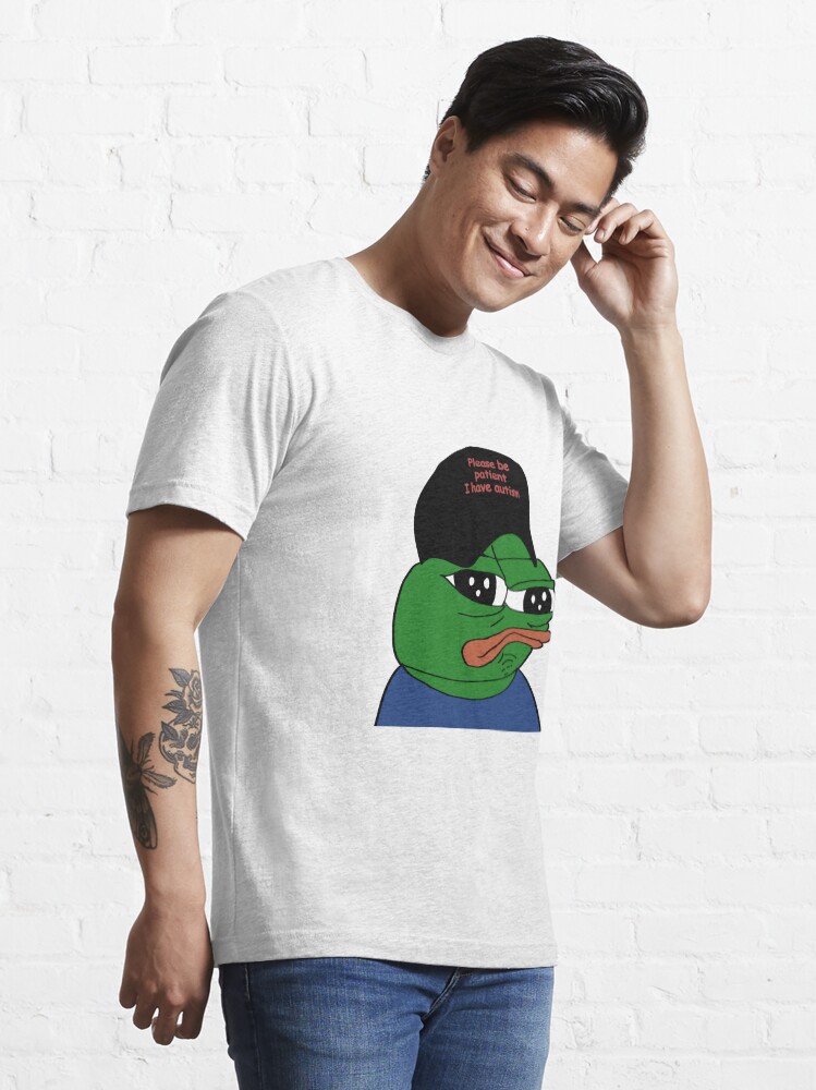 "Please be patient I have autism Pepe " T-shirt for Sale by ...