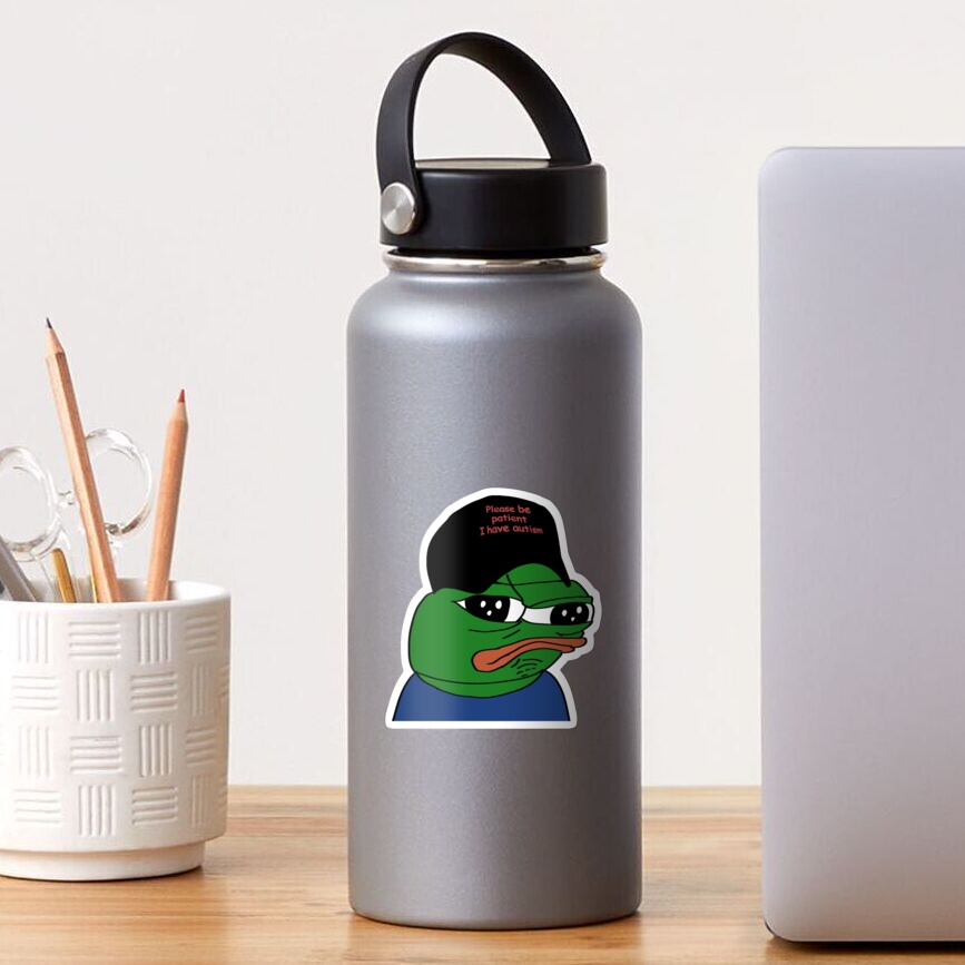 "Please be patient I have autism Pepe " Sticker for Sale by ...