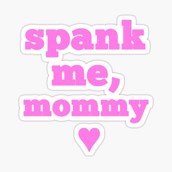 "spank me" Sticker for Sale by bubbles90 | Redbubble