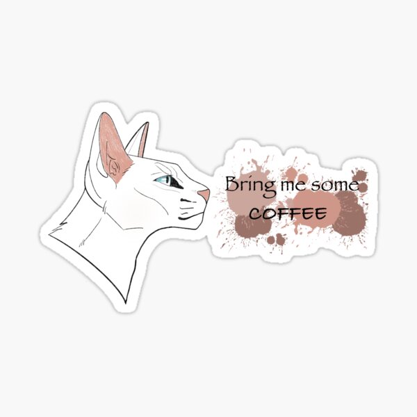 "BRING ME SOME COFFEE" Sticker by CosminaRaicu | Redbubble