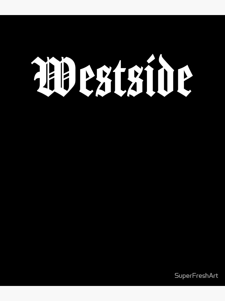 "Westside West Side Hip Hop Rap Ghetto Hood" Poster for Sale by ...