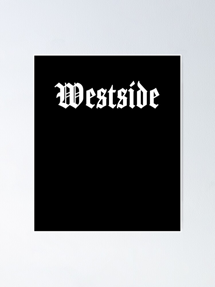 "Westside West Side Hip Hop Rap Ghetto Hood" Poster for Sale by ...