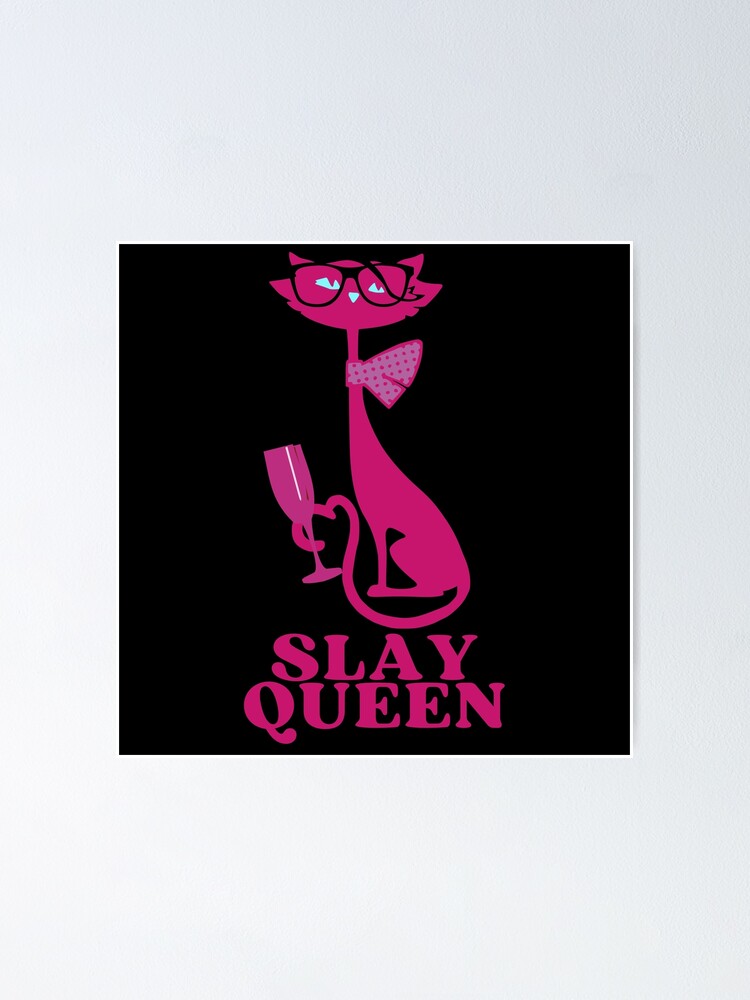 "SLAY QUEEN - Funny Cat Pictures With Cat Sayings and Captions" Poster ...
