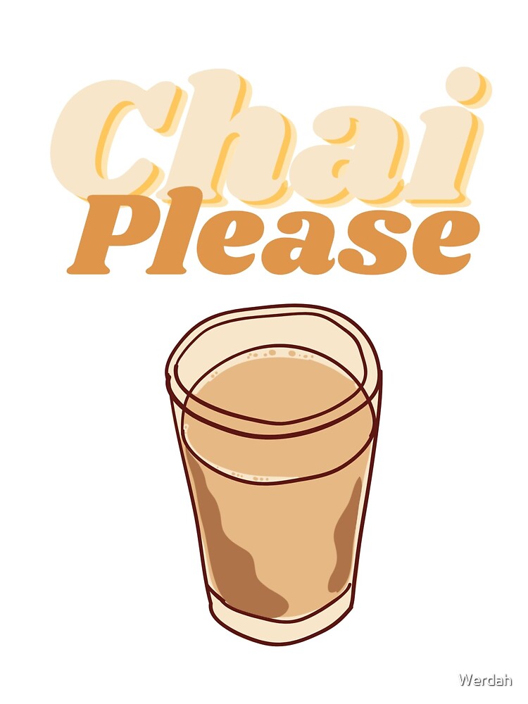 "Chai Please" Sticker by Werdah | Redbubble