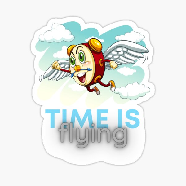 "Time is flying" Sticker for Sale by ModeaunClicK | Redbubble