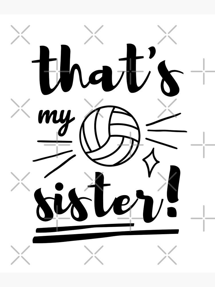 Thats My Sister Volleyball Volleyball Sister Cheer Volleyball Girl