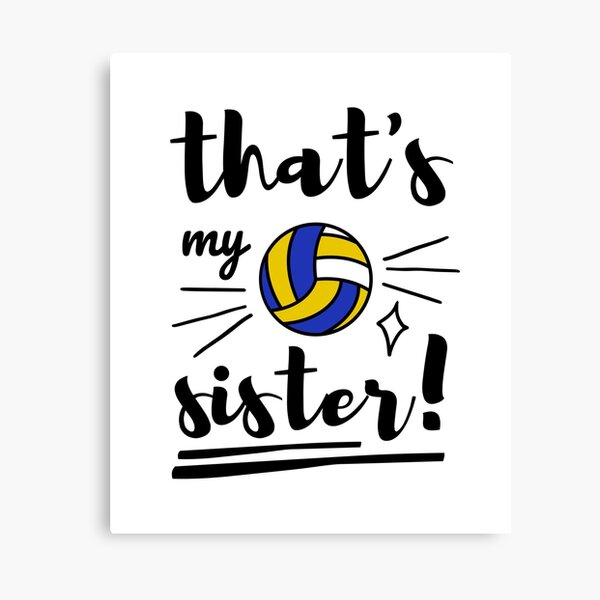 Thats My Sister Volleyball Volleyball Sister Cheer Volleyball Girl