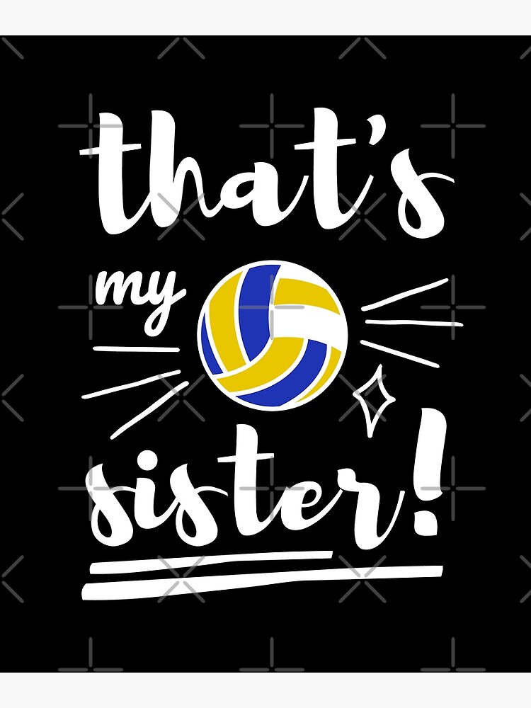 Thats My Sister Volleyball Volleyball Sister Cheer Volleyball Girl