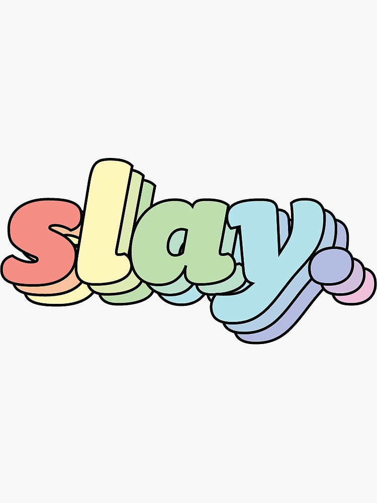 "slay" Sticker by Jmariesugar | Redbubble
