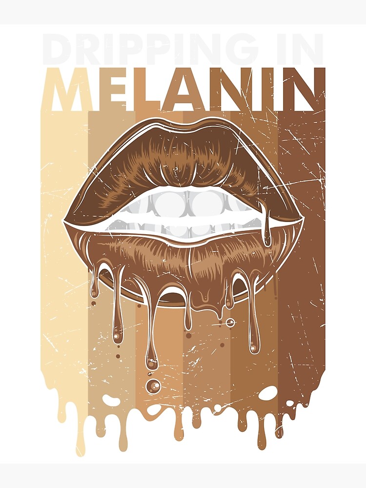 "Dripping in Melanin BHM Black Queens Every Shade Slays" Poster for ...