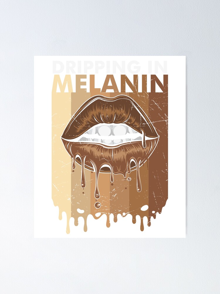 "Dripping in Melanin BHM Black Queens Every Shade Slays" Poster for ...
