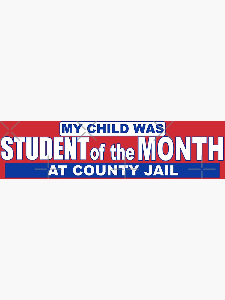 "Student of the month at county jail" Sticker for Sale by Spoof-Tastic ...