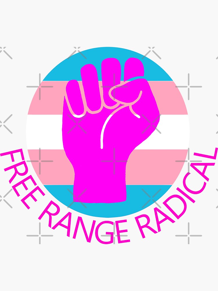"Trans Activist - Free Range Radicalist" Sticker by couragetoday ...
