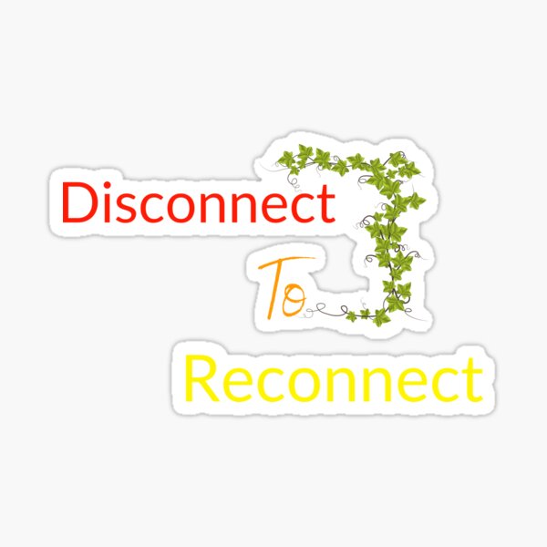 "funny disconnect to reconnect" Sticker for Sale by Dixonnstore | Redbubble