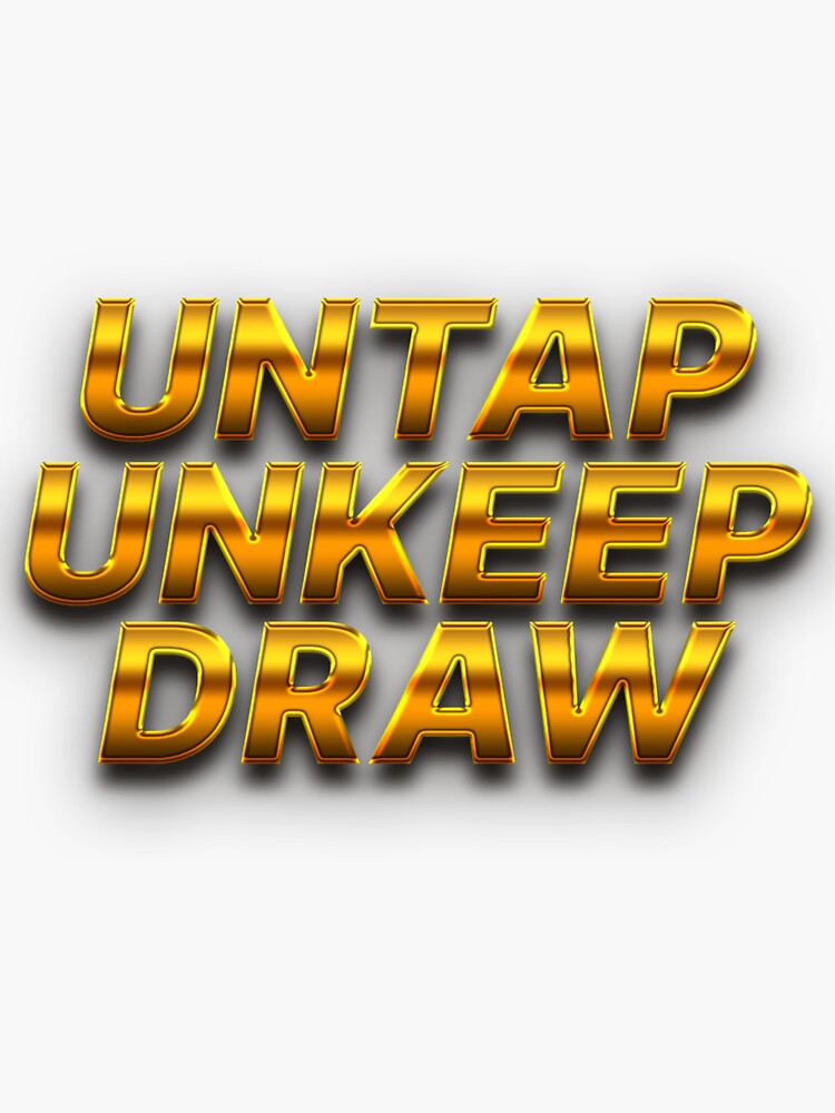 "Untap Unkeep Draw Funny Sayings and Quotes" Sticker by FineArtSchool ...