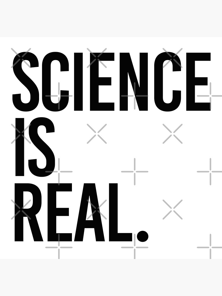 "Science is Real" Poster for Sale by partyfarty | Redbubble