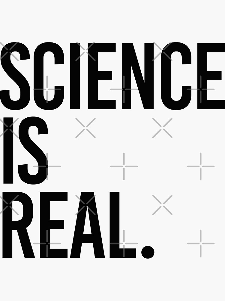 "Science is Real" Sticker for Sale by partyfarty | Redbubble