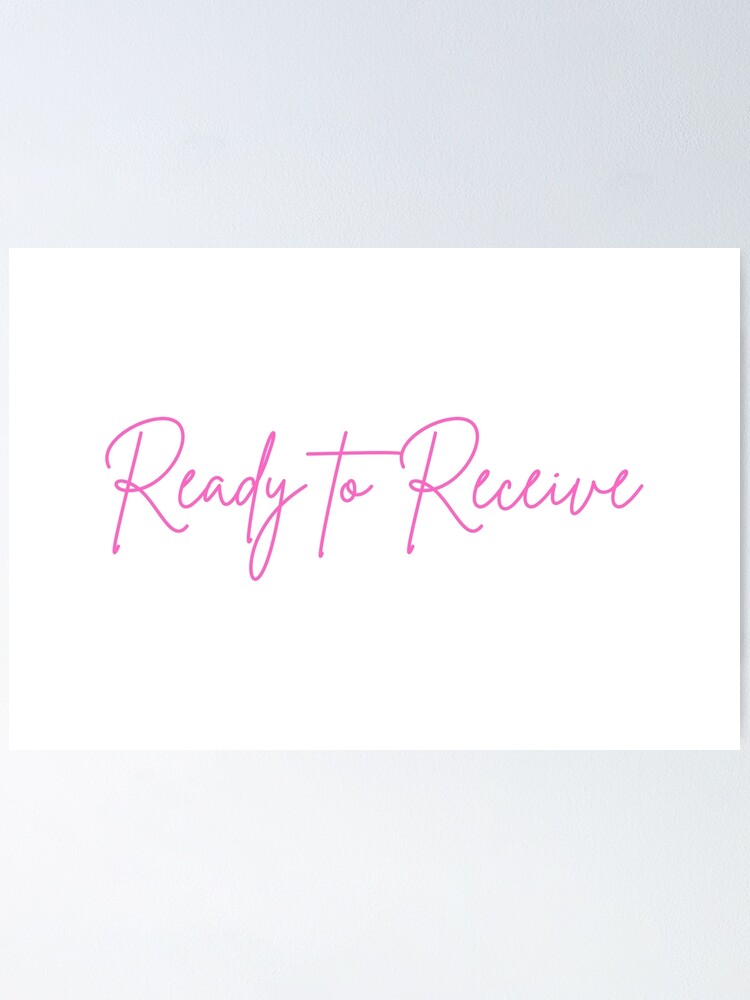 "Ready to Receive - Pink" Poster for Sale by Bennymp | Redbubble