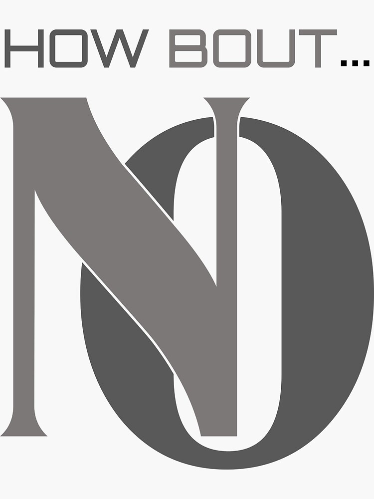 "How Bout No Classic T-Shirt" Sticker by Kmdesigner | Redbubble