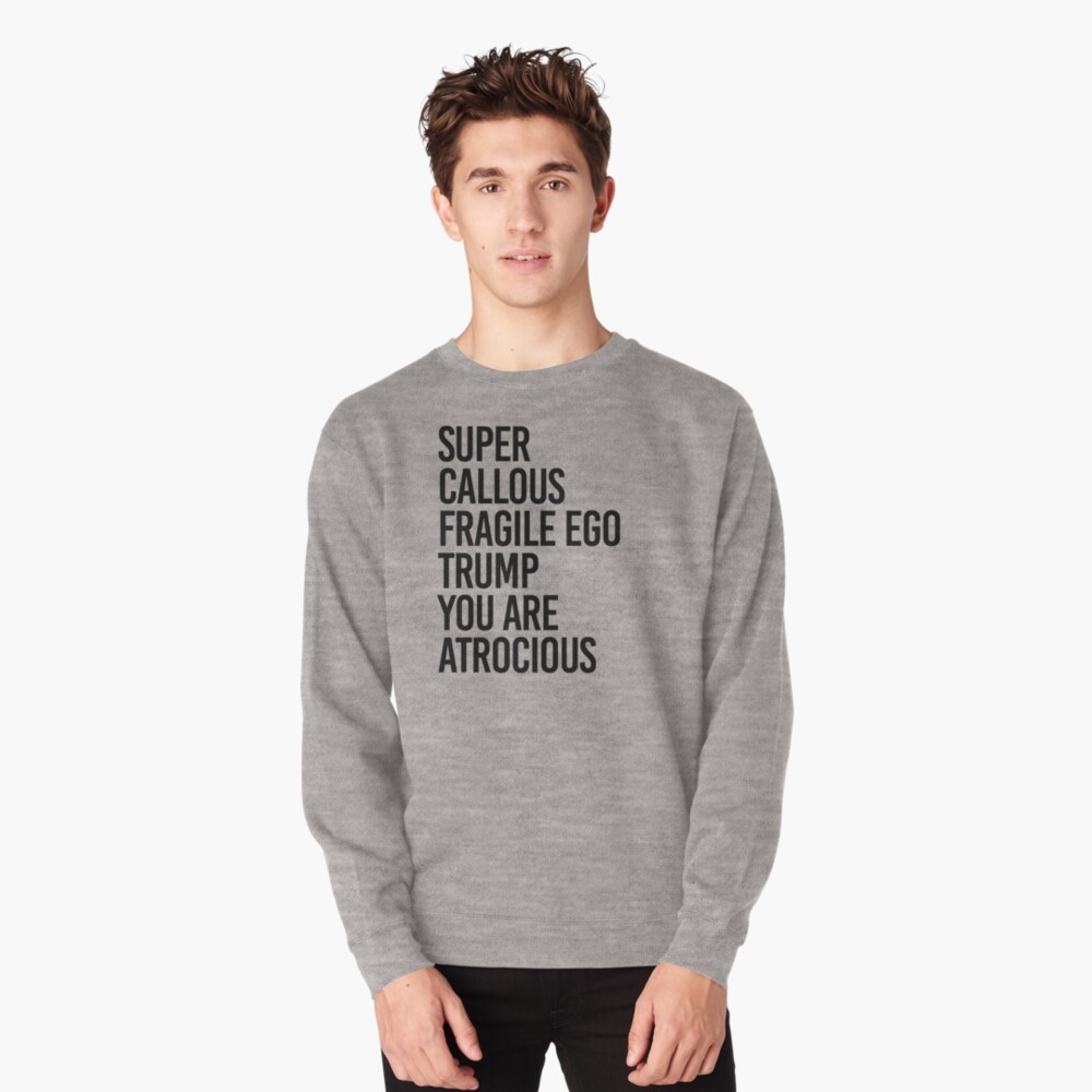 "Super Callous Fragile Ego Trump You Are Atrocious" Essential T-Shirt ...