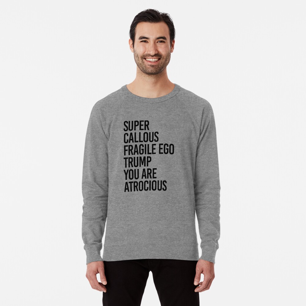"Super Callous Fragile Ego Trump You Are Atrocious" Essential T-Shirt ...