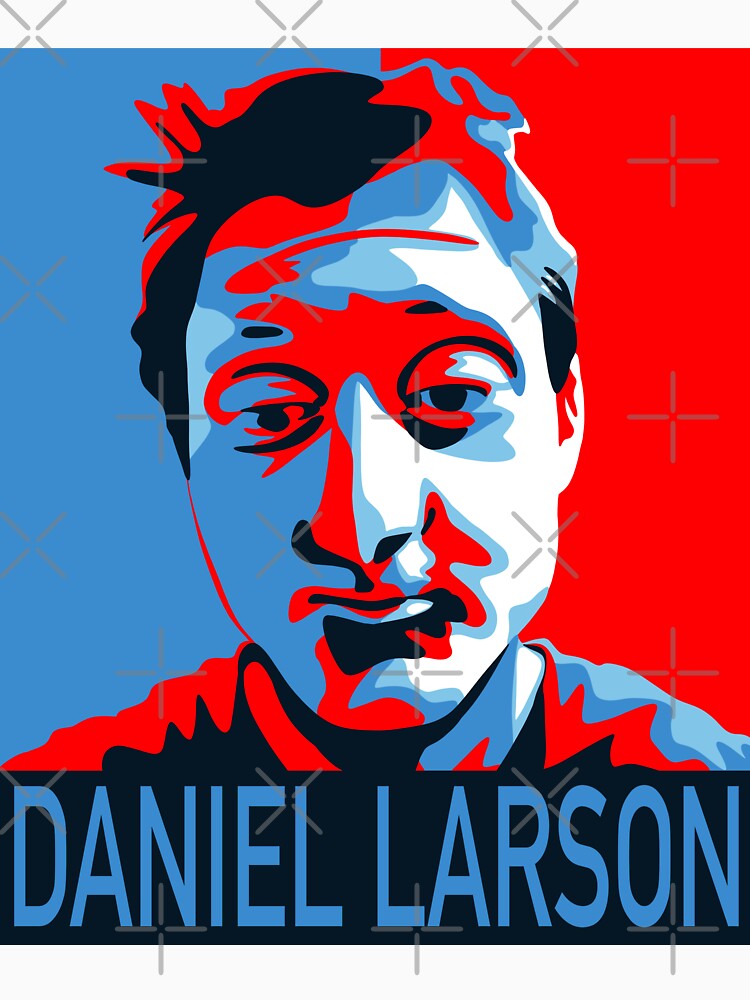 "Daniel Larson for President" T-shirt for Sale by onisam | Redbubble ...