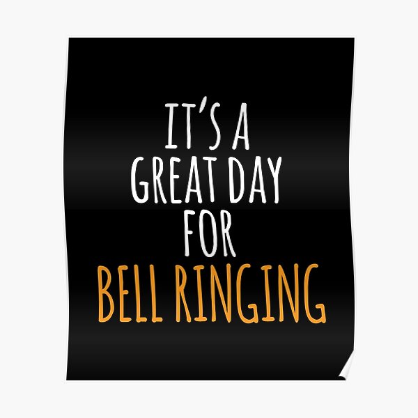 "It's a Great Day for Bell Ringing" Poster for Sale by kindxinn | Redbubble