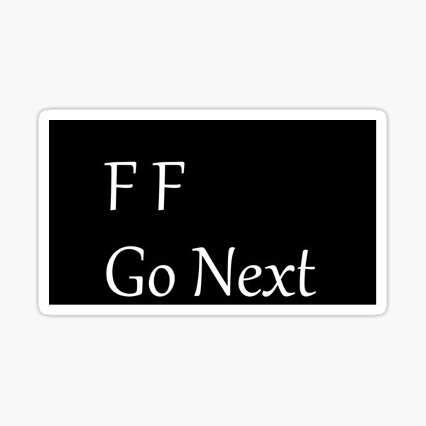 "FF Go Next" Sticker by theBIGFinale | Redbubble