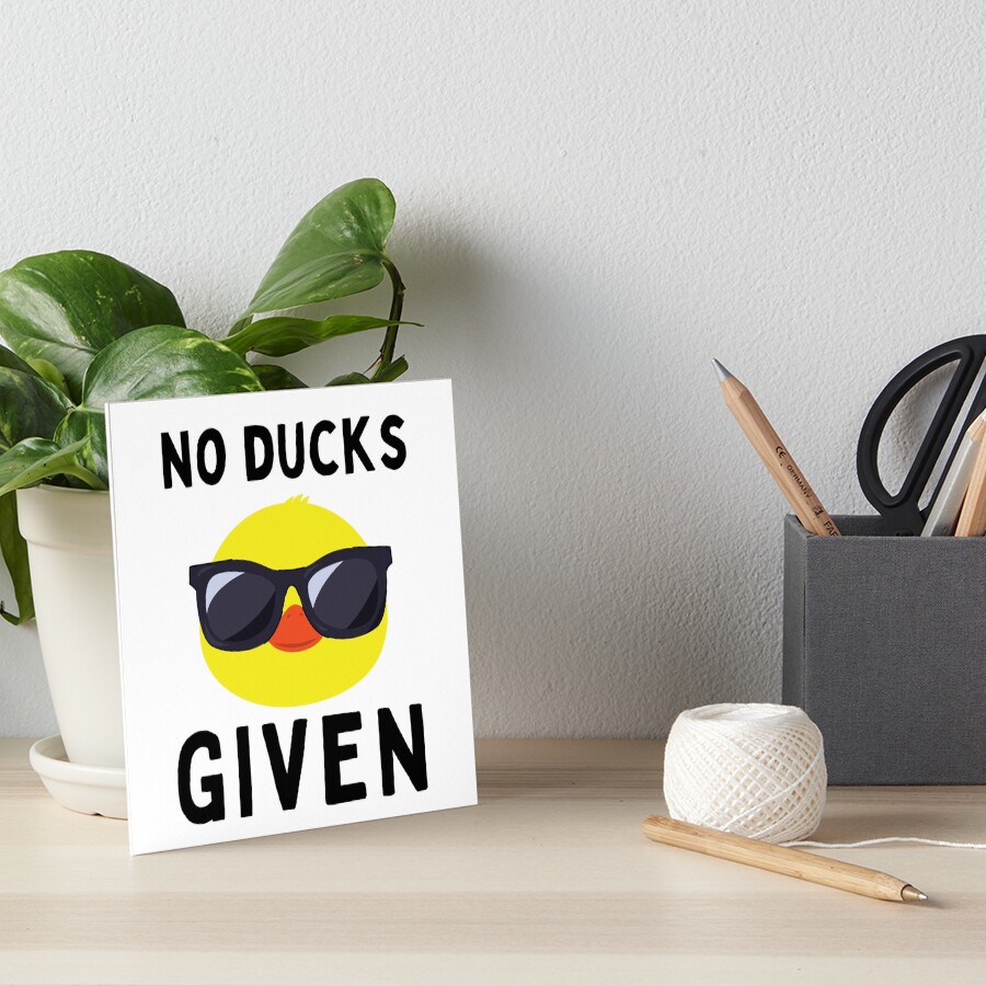 "No Ducks Given | Funny I Don't Give a Duck | Duck with Sunglasses ...