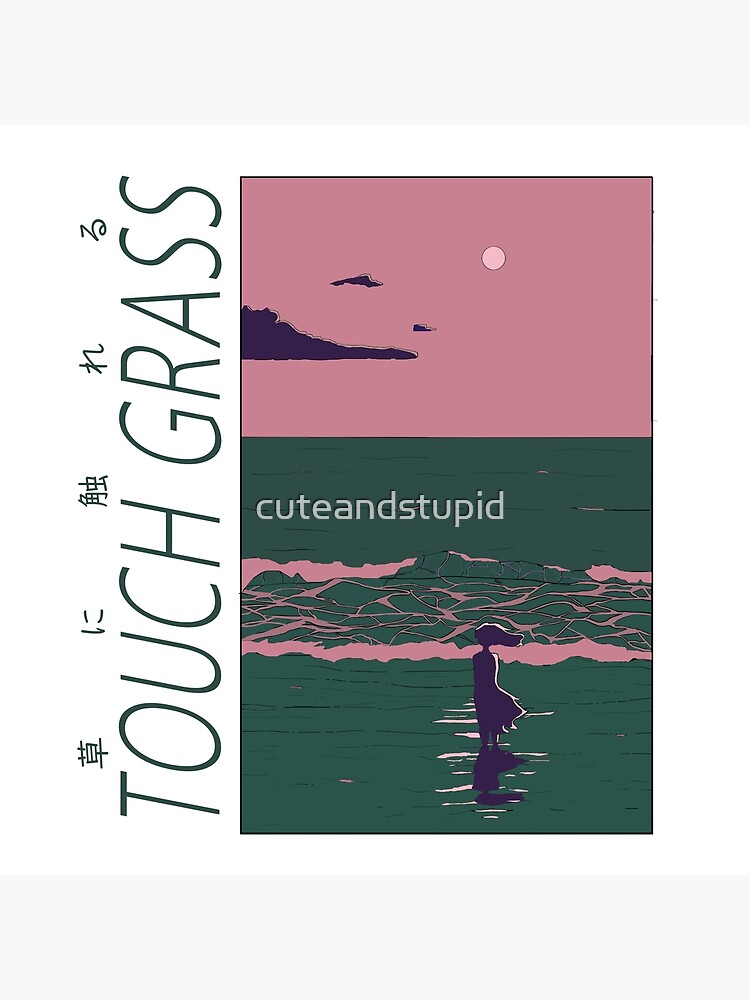 Touch Grass Poster By Cuteandstupid Redbubble
