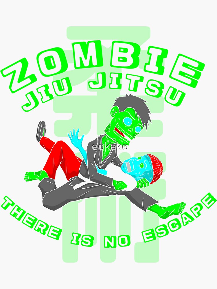 "Zombie Jiu Jitsu There is no escape" Sticker for Sale by eokako ...