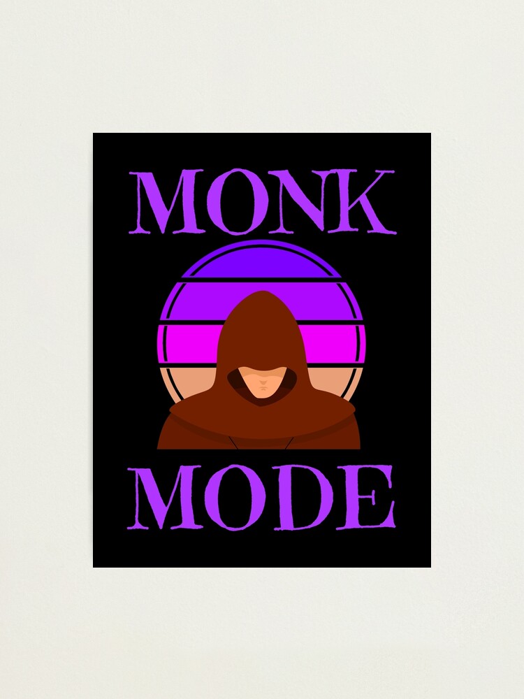 "Monk Mode - Motivational" Photographic Print for Sale by Einstein12345 ...