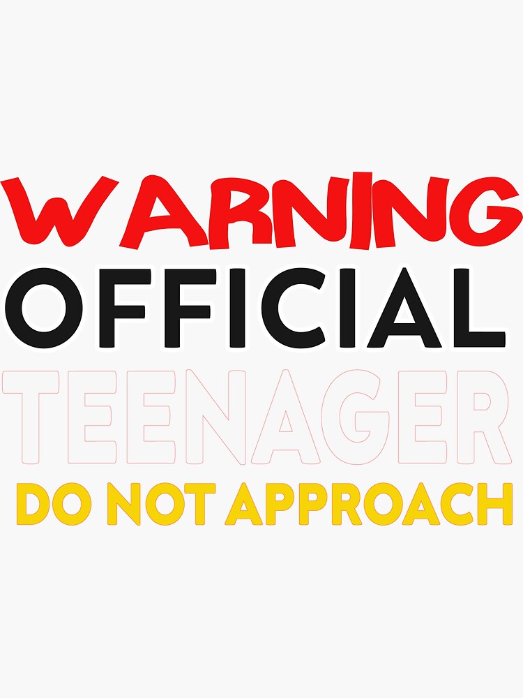 " Warning Official Teenager Do Not Approach funny" Sticker for Sale by ...